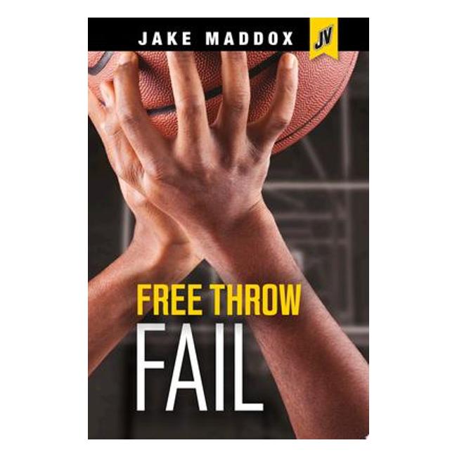 Free Throw Fail - Jake Maddox — Marston Moor